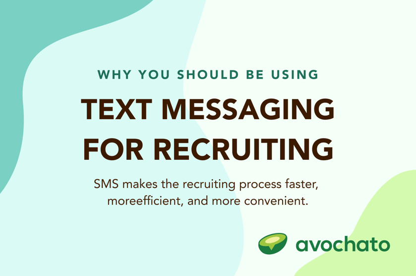 Why you should be using text messaging for recruiting | Avochato